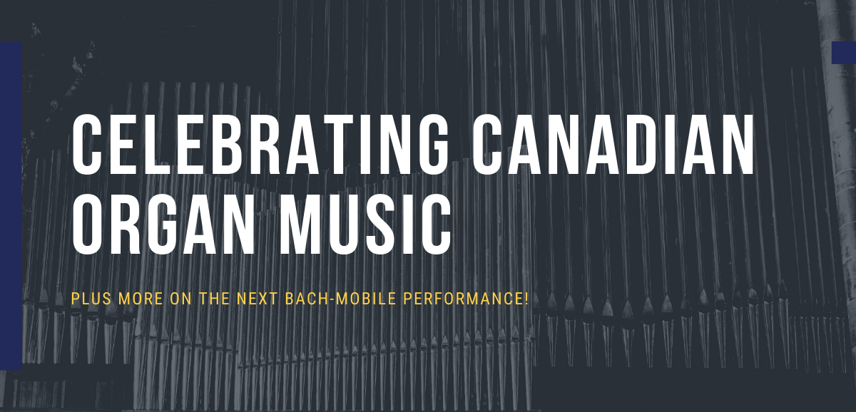 A performance from one of Canada’s finest organists! - Canadian ...